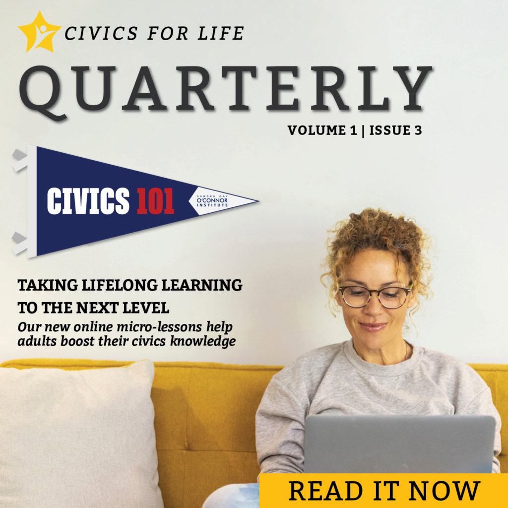 Civics for Life Quarterly, Volume 1, Issue 3 - Sandra Day O'Connor ...